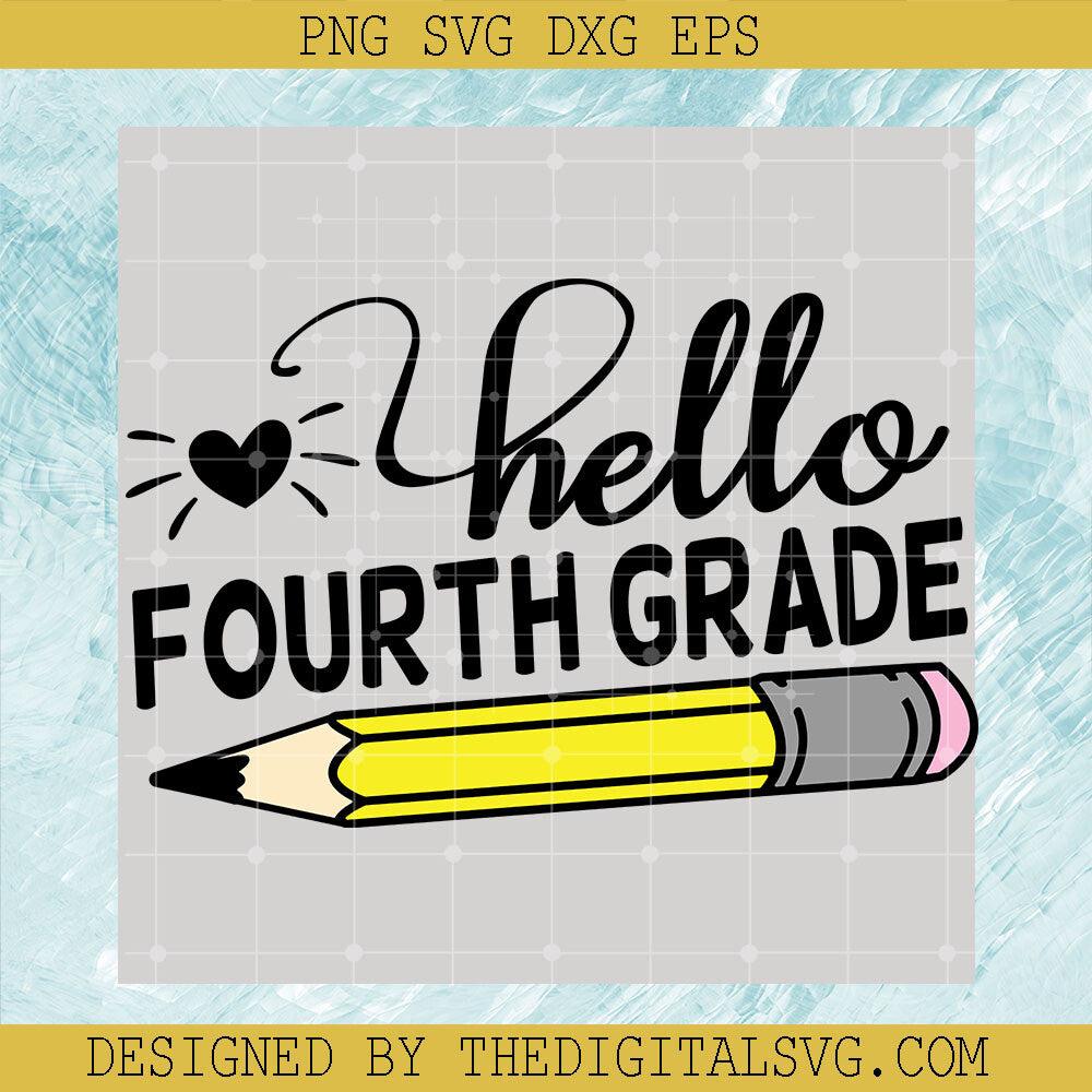 Hello Fourth Grade Svg, Pencil Svg, Back To School Svg | TheDigitalSVG