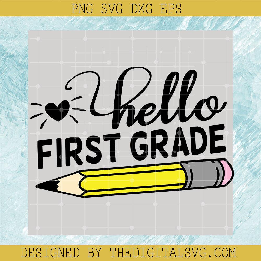 Hello First Grade Svg, Pencil Svg, Back To School Svg | TheDigitalSVG