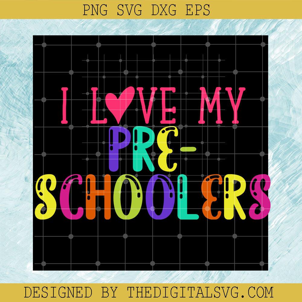 I Love My Pre-School Ers Svg, Pre-School Svg, Back To School Svg ...