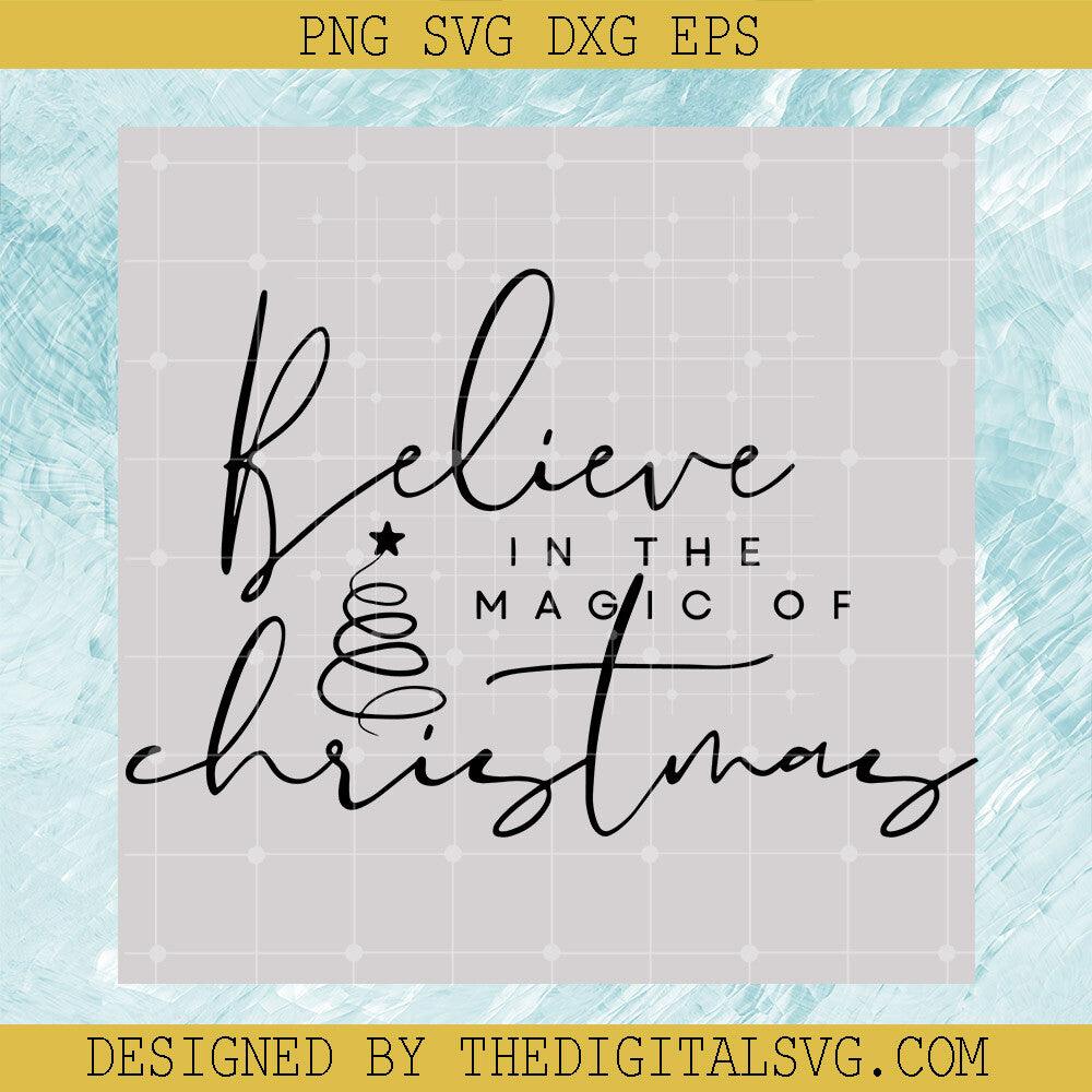 Believe In The Magic Of Christmas Svg, Christmas Quotes Svg, Merry ...