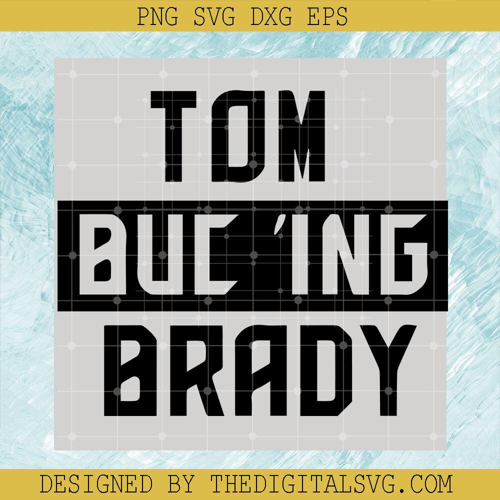 Tom Buc ing Brady SVG, Super Bowl LV 2021 SVG, Buccaneers NFL Fans SVG ...