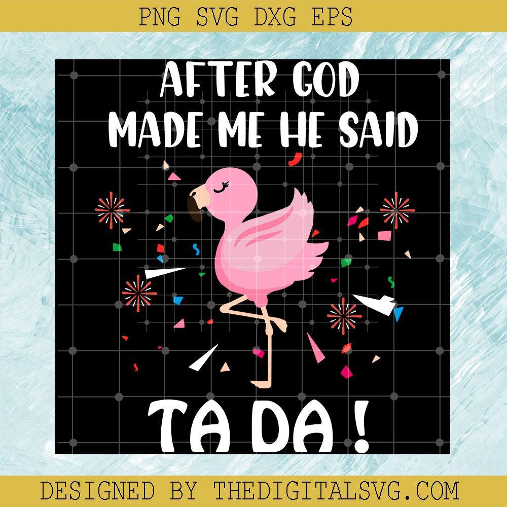 Affter God Made Me He Said Tada Svg, Cute Animal Svg, Animal Svg, Tada ...