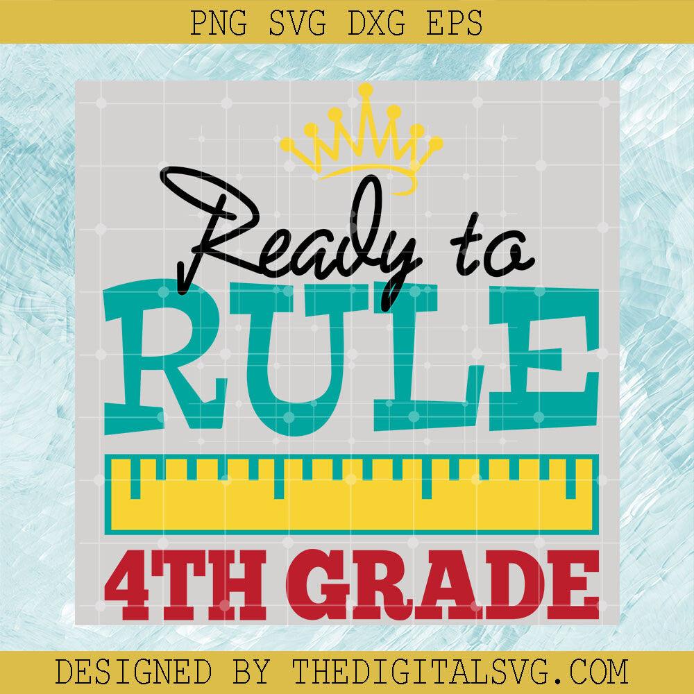 Ready To Rule 4Th Grade Svg, Rule Svg, Back To School Svg | TheDigitalSVG