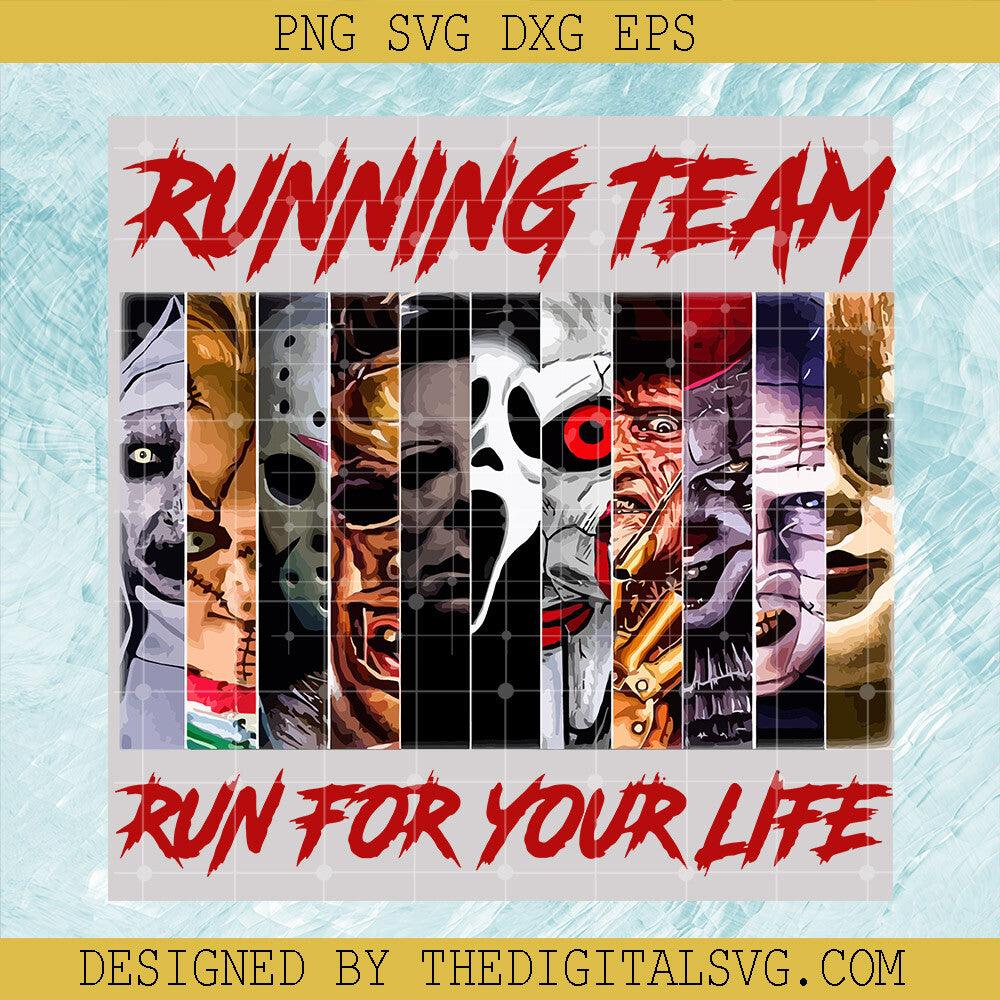 Running Team Run For Your Life PNG, Team Horror Movies Svg, Halloween ...