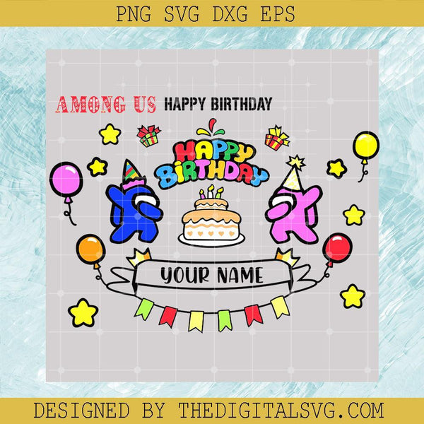 Happy_birthday_Among_us_svg_Among_Us_SVG_Among_Us_Birthday_Pdf_Png_Dxf ...