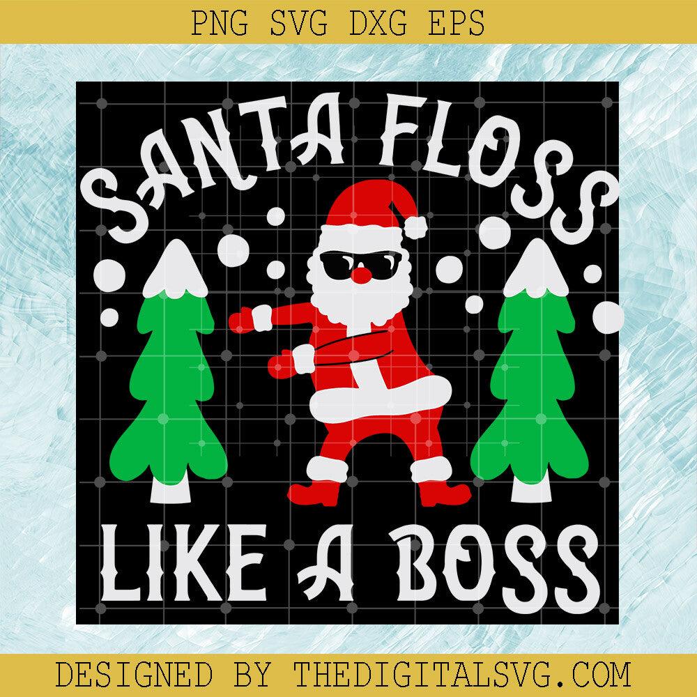 Santa Floss Like A Boss Svg, Santa Claus Svg, Merry Christmas Svg ...