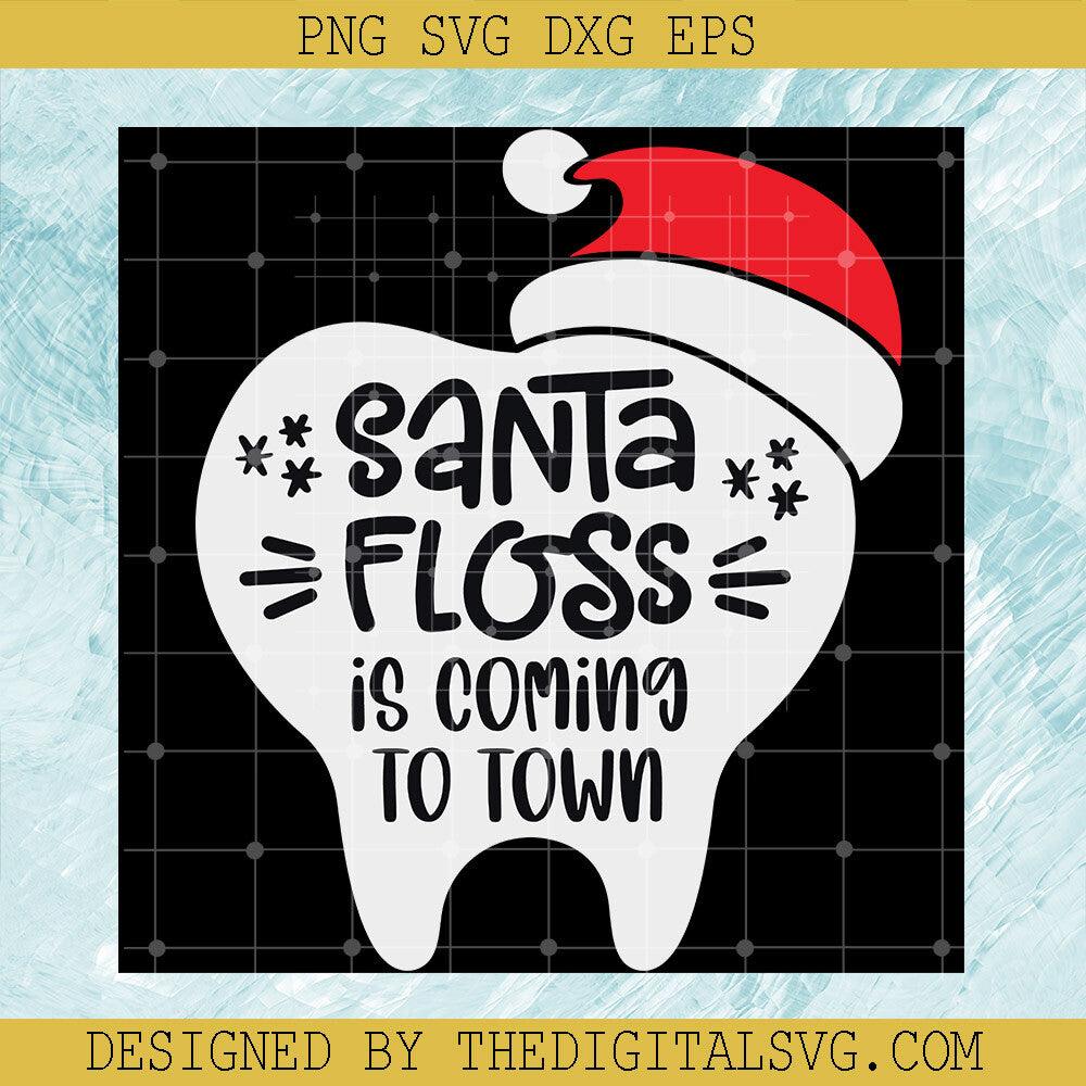 Santa Floss Is Coming To Town Svg, Tooth Santa Svg, Merry Christmas Svg ...