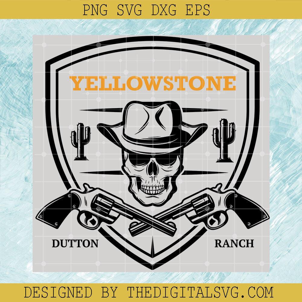 Yellostone Dutton Ranch Svg, Cowboy Skull In A Western Hat And A Pair ...